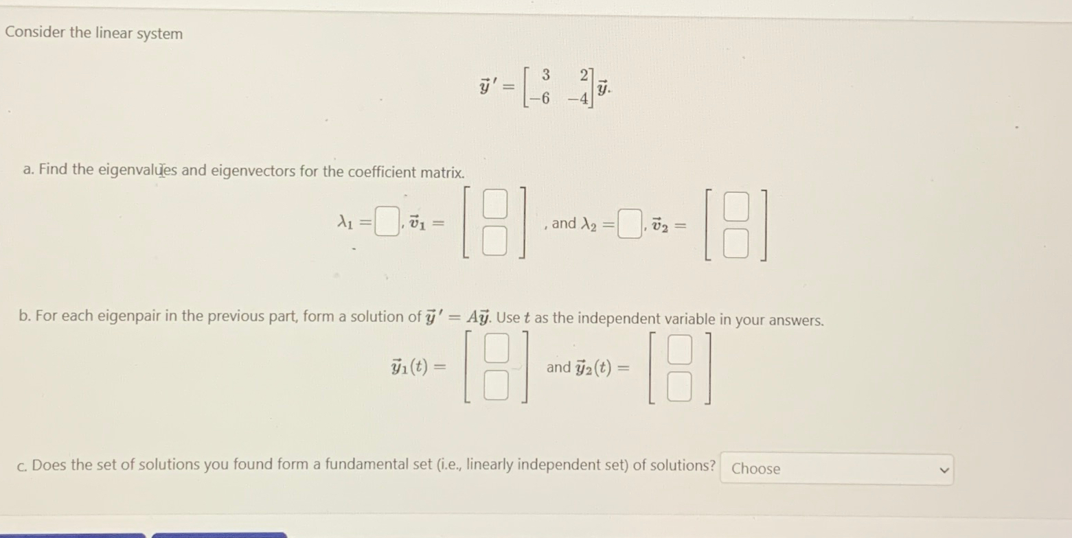 Solved Consider the linear systemvec(y)'=[32-6-4]vec(y)a. | Chegg.com