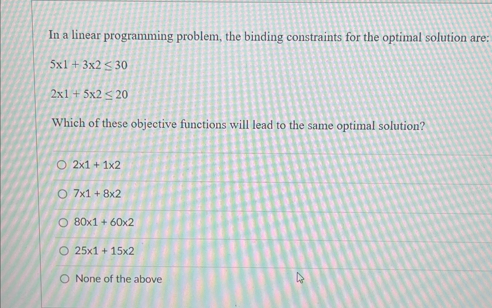 Solved In a linear programming problem, the binding | Chegg.com