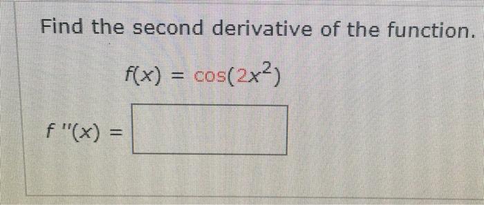 Solved Find the second derivative of the function. f(x) = | Chegg.com