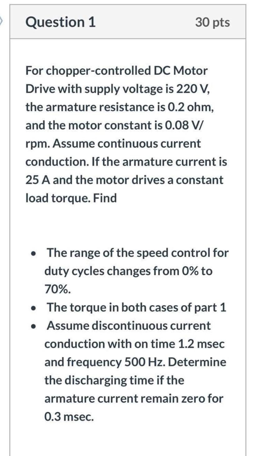 Solved Question 1 30 pts For chopper-controlled DC Motor | Chegg.com