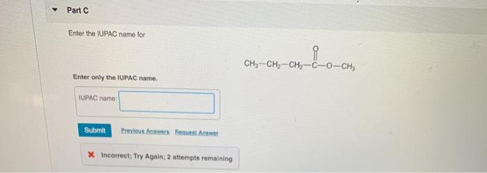 Solved Part C Enter the IUPAC name for CH3CH2-CH2-CO-CH, | Chegg.com
