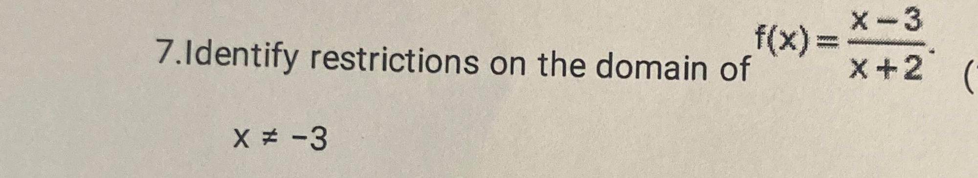 Solved 7.Identify restrictions on the domain of | Chegg.com