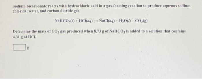 Solved Sodium bicarbonate reacts with hydrochloric acid in a | Chegg.com