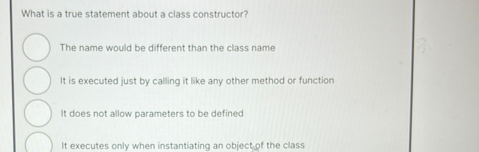 Solved What is a true statement about a class constructor? | Chegg.com