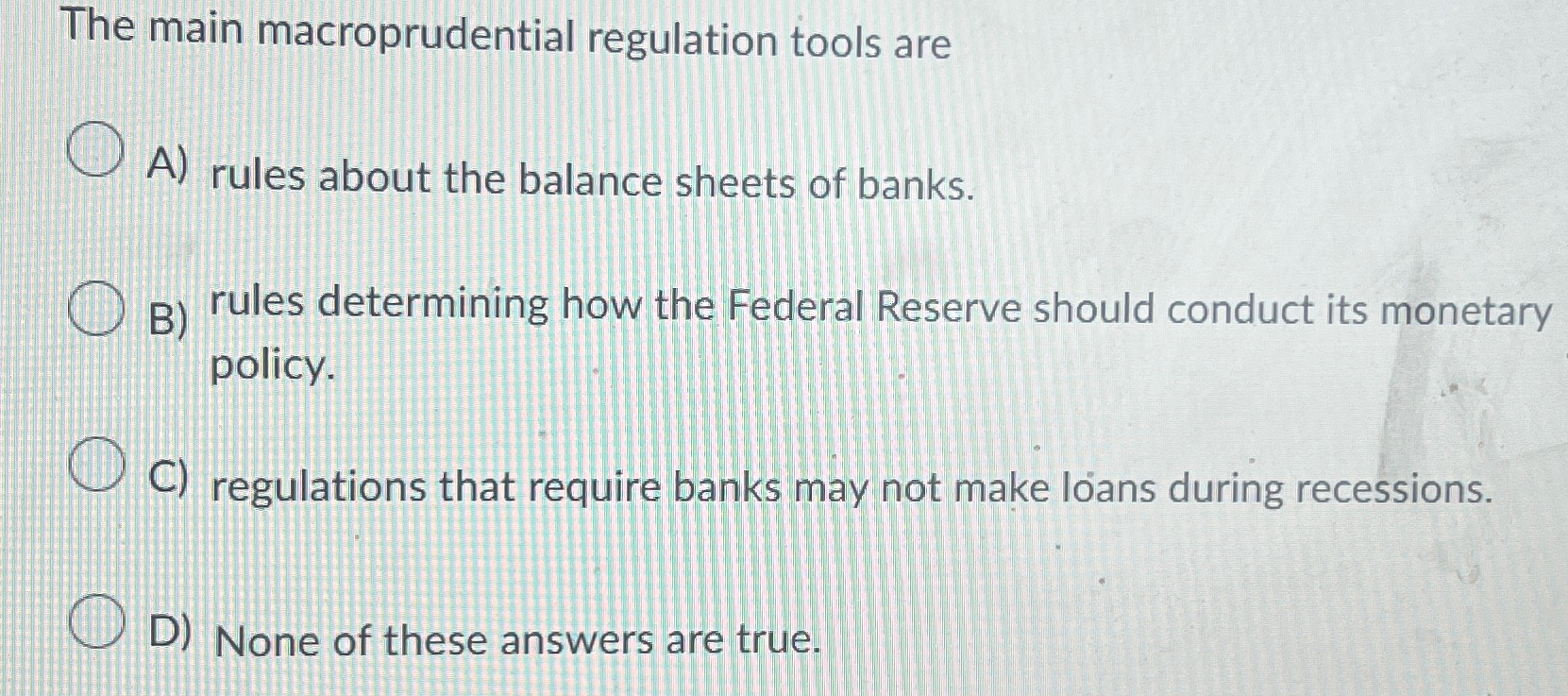Solved The main macroprudential regulation tools are ﻿A) | Chegg.com