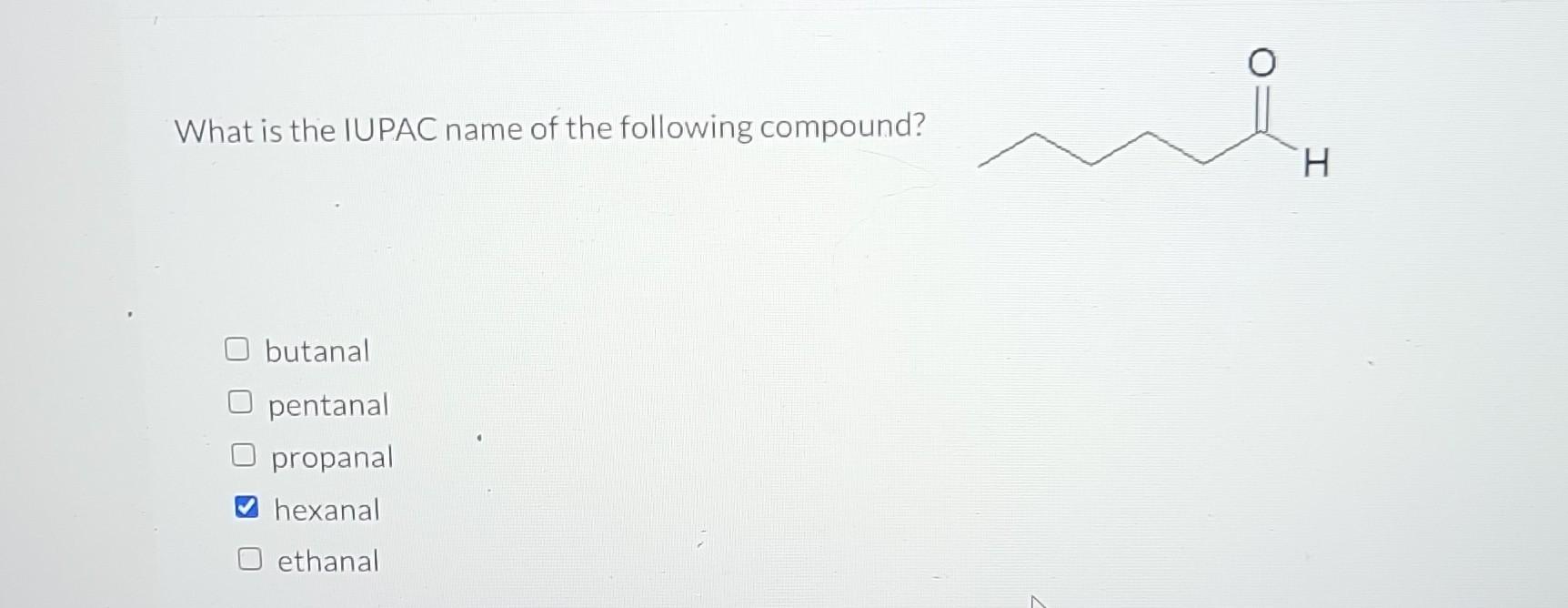 Solved What is the IUPAC name of the following compound? | Chegg.com