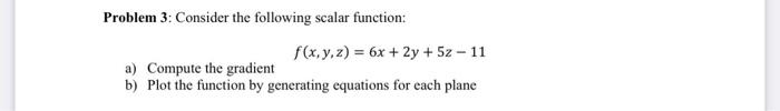 Solved Problem 3: Consider the following scalar function: | Chegg.com