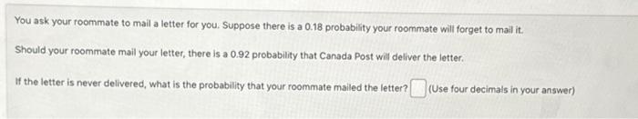 Solved You ask your roommate to mail a letter for you. | Chegg.com