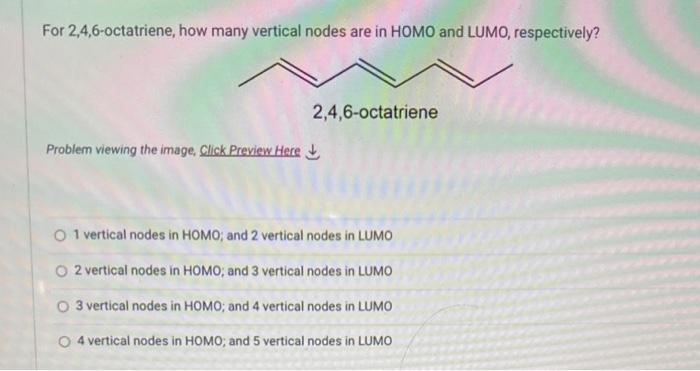 Solved For 2,4,6-octatriene, how many vertical nodes are in | Chegg.com