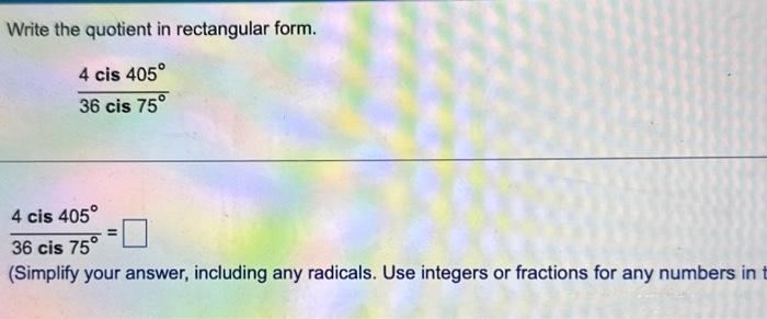 Solved Write the quotient in rectangular form. | Chegg.com