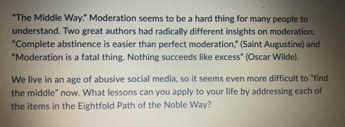 Solved "The Middle Way." Moderation seems to be a hard thing | Chegg.com