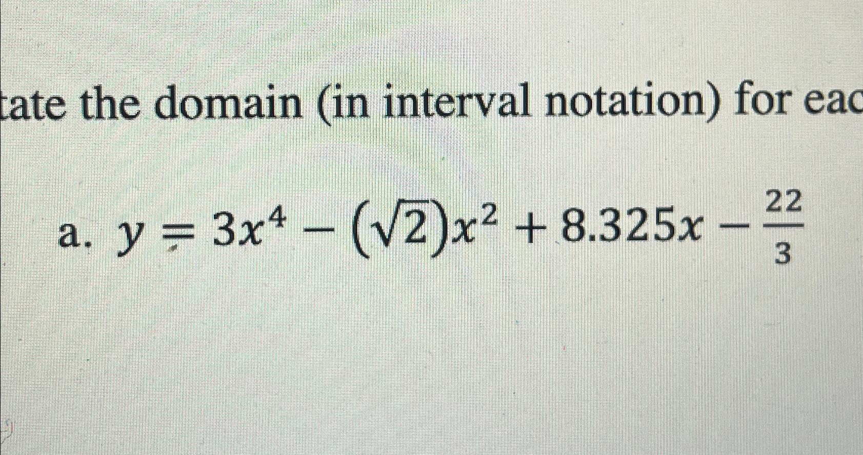 Solved the domain (in interval notation) ﻿for | Chegg.com