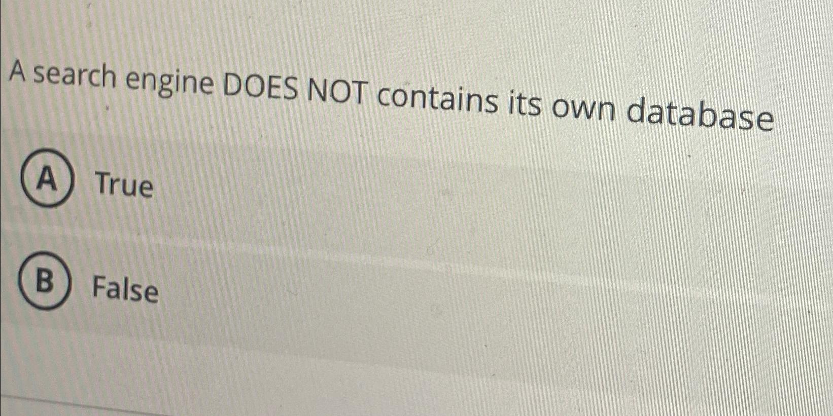 Solved A search engine DOES NOT contains its own | Chegg.com