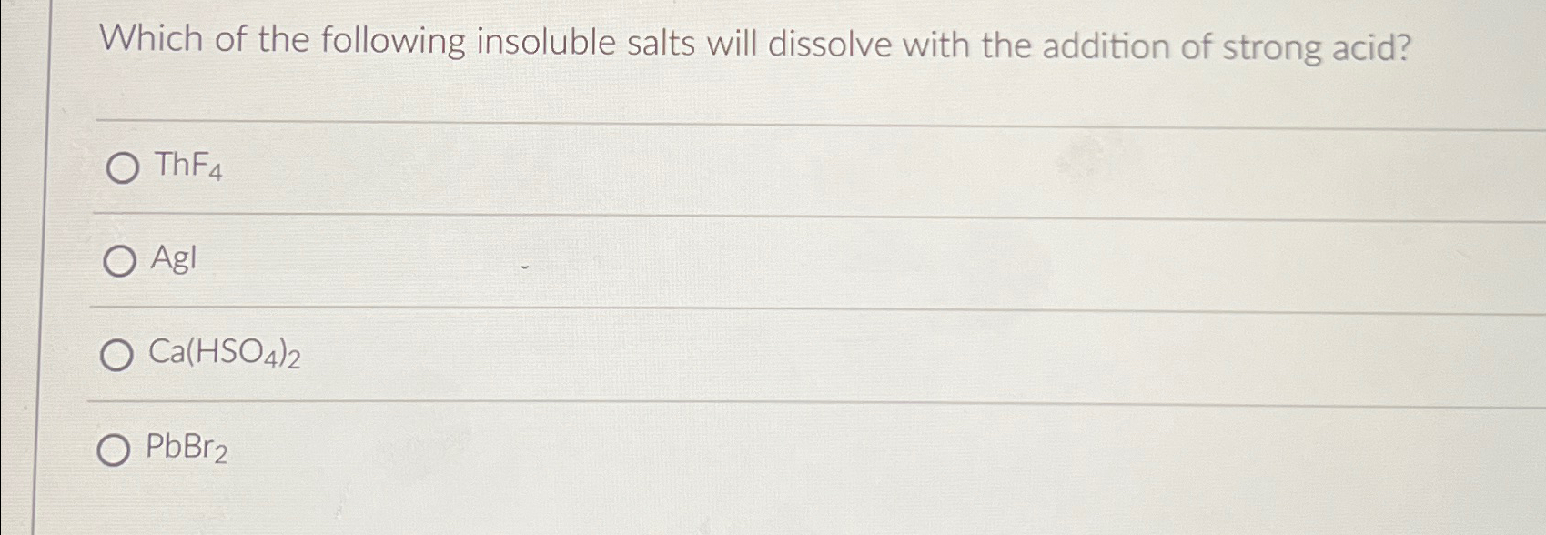 Solved Which of the following insoluble salts will dissolve | Chegg.com