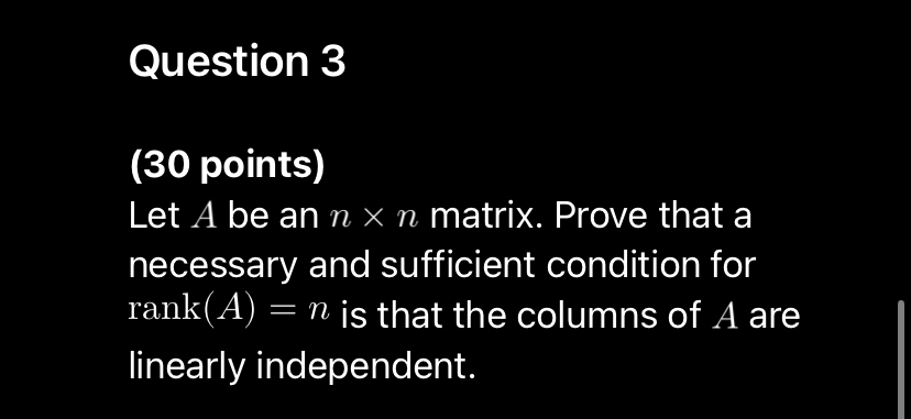 Solved Question 3(30 ﻿points)Let A ﻿be an n×n ﻿matrix. Prove | Chegg.com