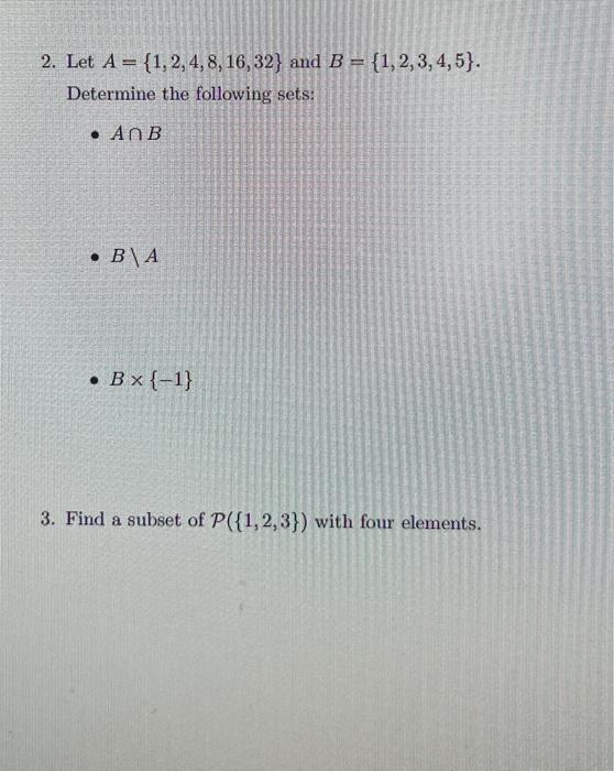 Solved 2 Let A {1 2 4 8 16 32 And B {1 2 3 4