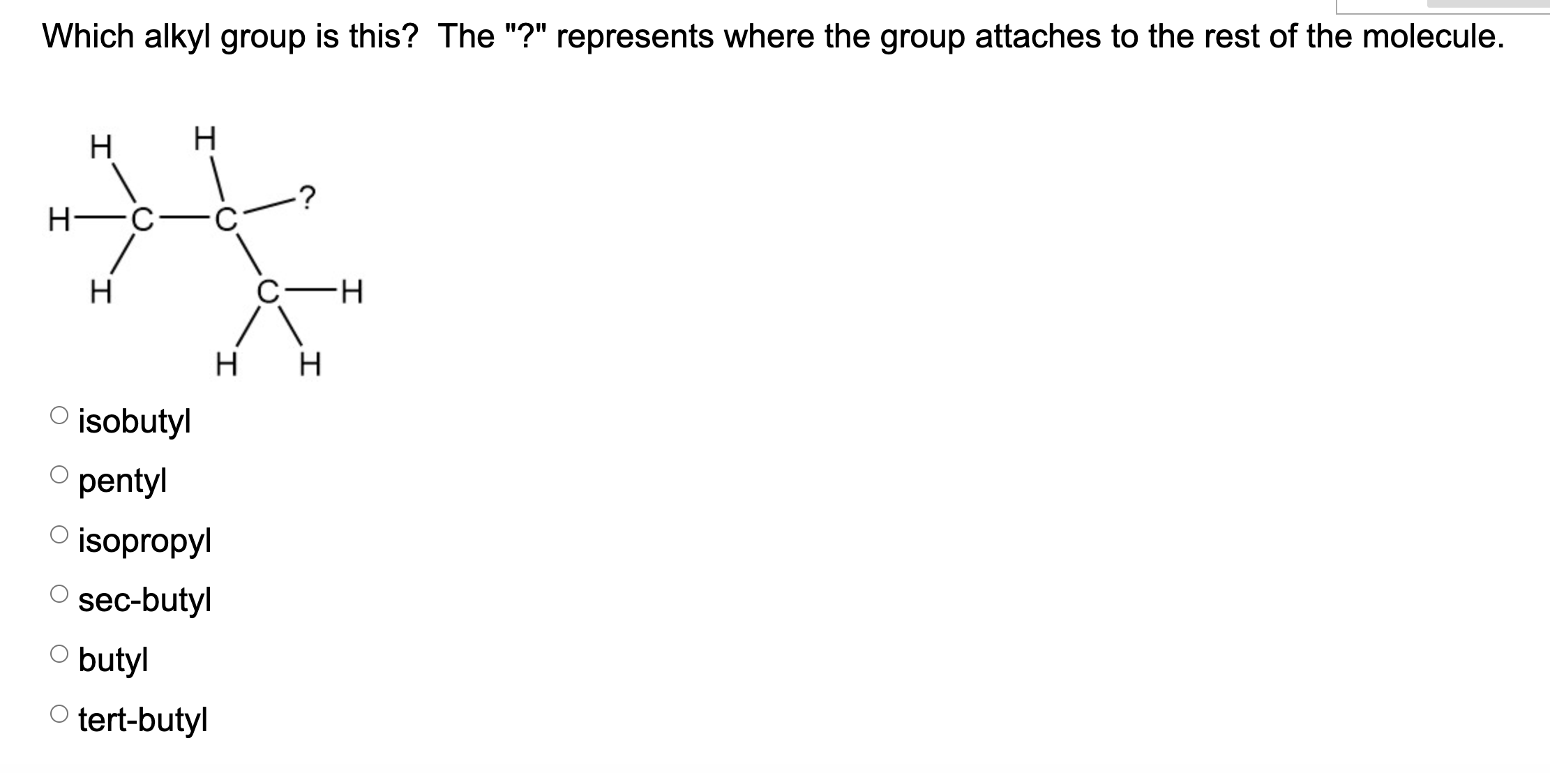 Solved Which alkyl group is this? The "?" ﻿represents where | Chegg.com