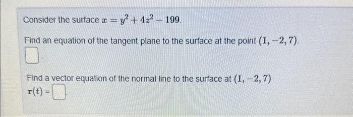 Solved Consider the surface x=y2+4z2−199. Find an equation | Chegg.com
