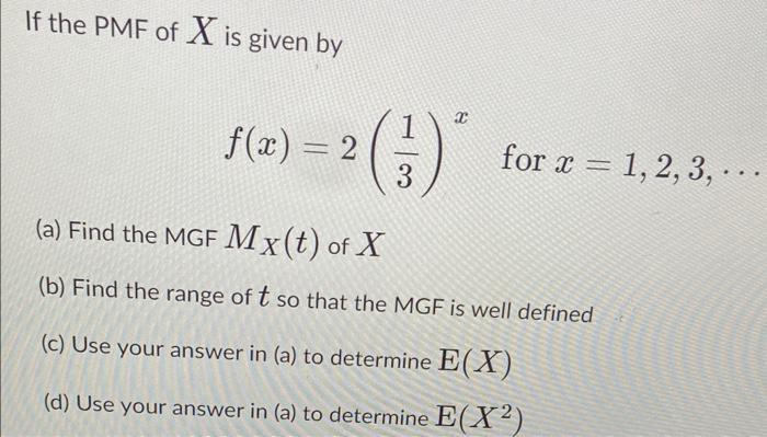 Solved If the PMF of X is given by f(x)=2(31)x for x=1,2,3,⋯ | Chegg.com
