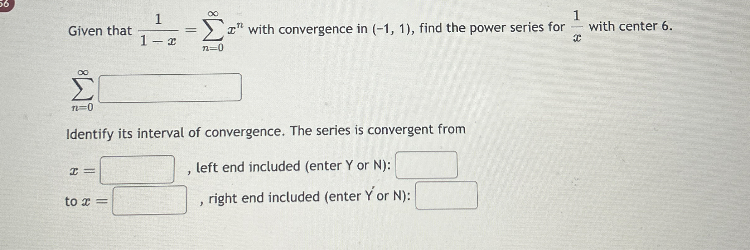 Solved Given that 11-x=∑n=0∞xn ﻿with convergence in (-1,1), | Chegg.com