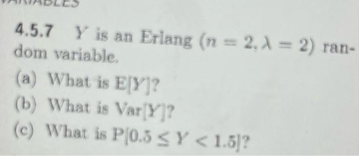 Solved 4.5.7 Y is an Erlang (n=2,λ=2) random variable. (a) | Chegg.com