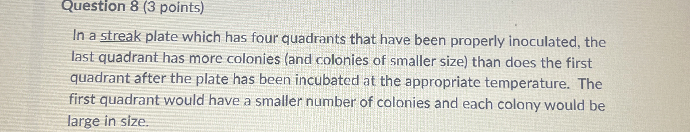 Solved Question 8 (3 ﻿points)In a streak plate which has | Chegg.com
