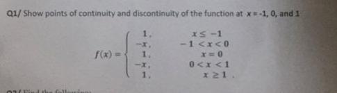 Solved Q1/ ﻿Show points of continuity and discontinuity of | Chegg.com