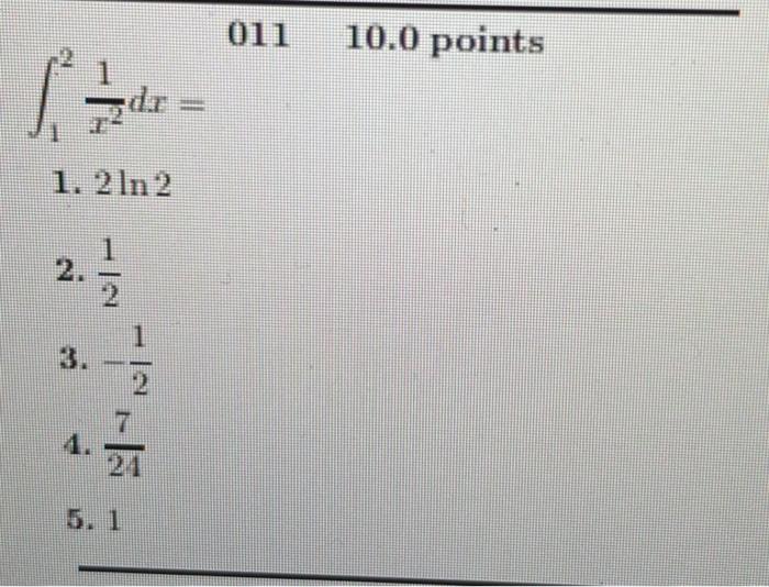 Solved ∫12x21dx= 1. 2ln2 2. 21 3. −21 4. 247 | Chegg.com