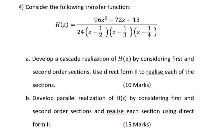 Solved 4) Consider the following transfer function: | Chegg.com
