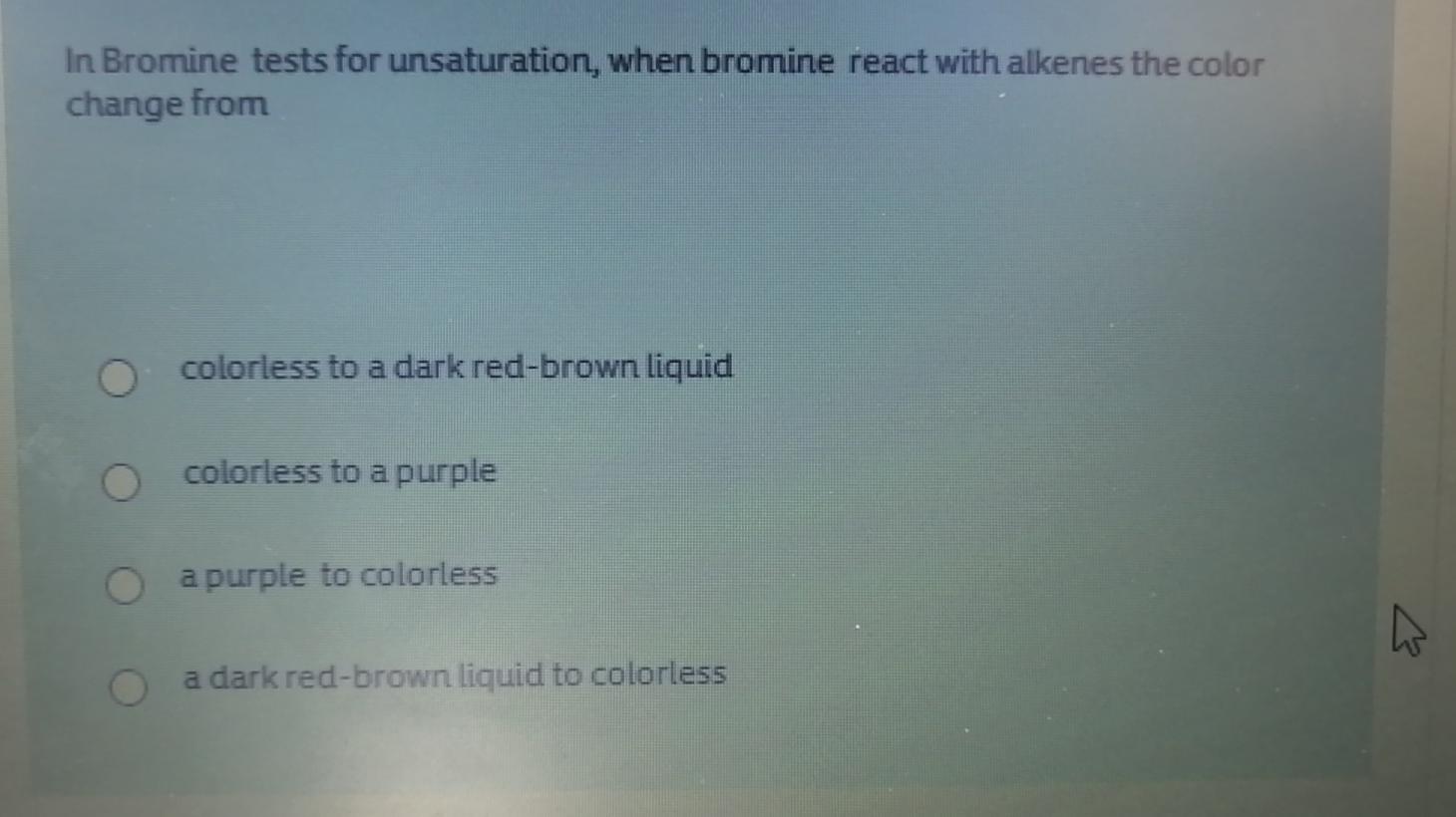 Solved In Bromine tests for unsaturation, when bromine react | Chegg.com