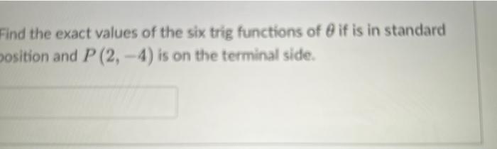 Solved Find the exact values of the six trig functions of if | Chegg.com