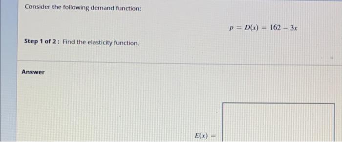 Solved Consider the following demand function: Step 1 of 2: | Chegg.com