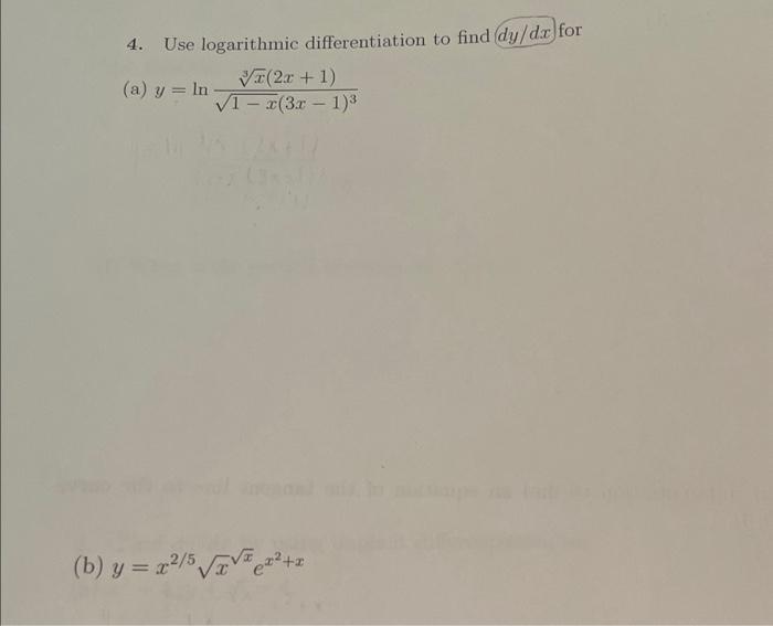 Solved 4. Use logarithmic differentiation to find dy/dx for | Chegg.com