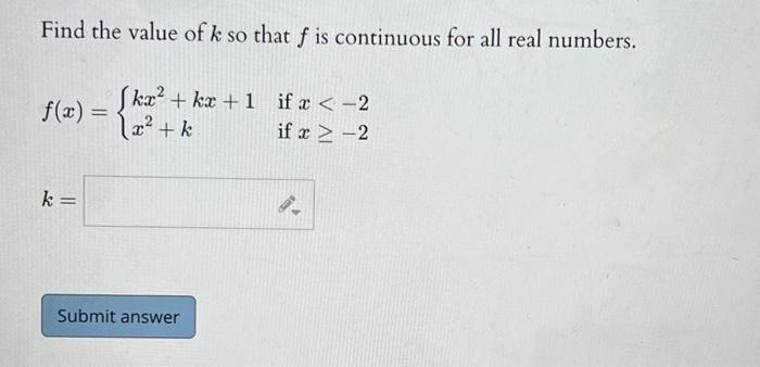 Solved Find the value of k so that f is continuous for all | Chegg.com