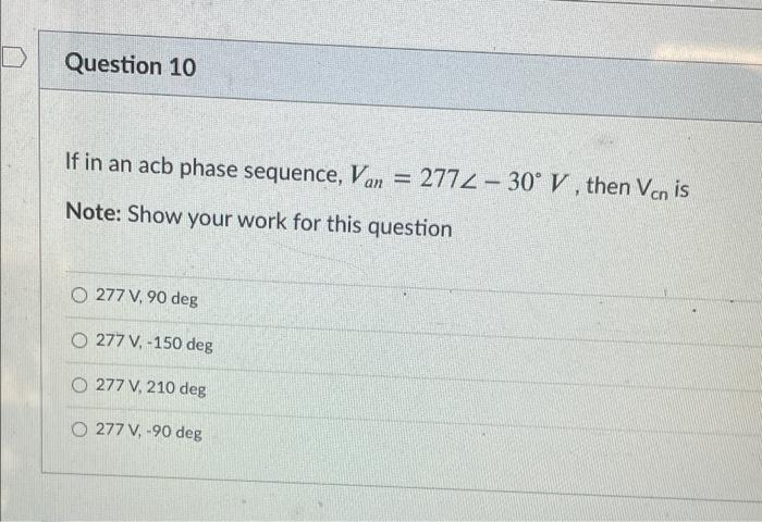 Solved Question 10 If in an acb phase sequence, Van = 2772 - | Chegg.com