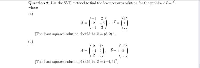 Solved Question 2: Use the SVD method to find the least | Chegg.com
