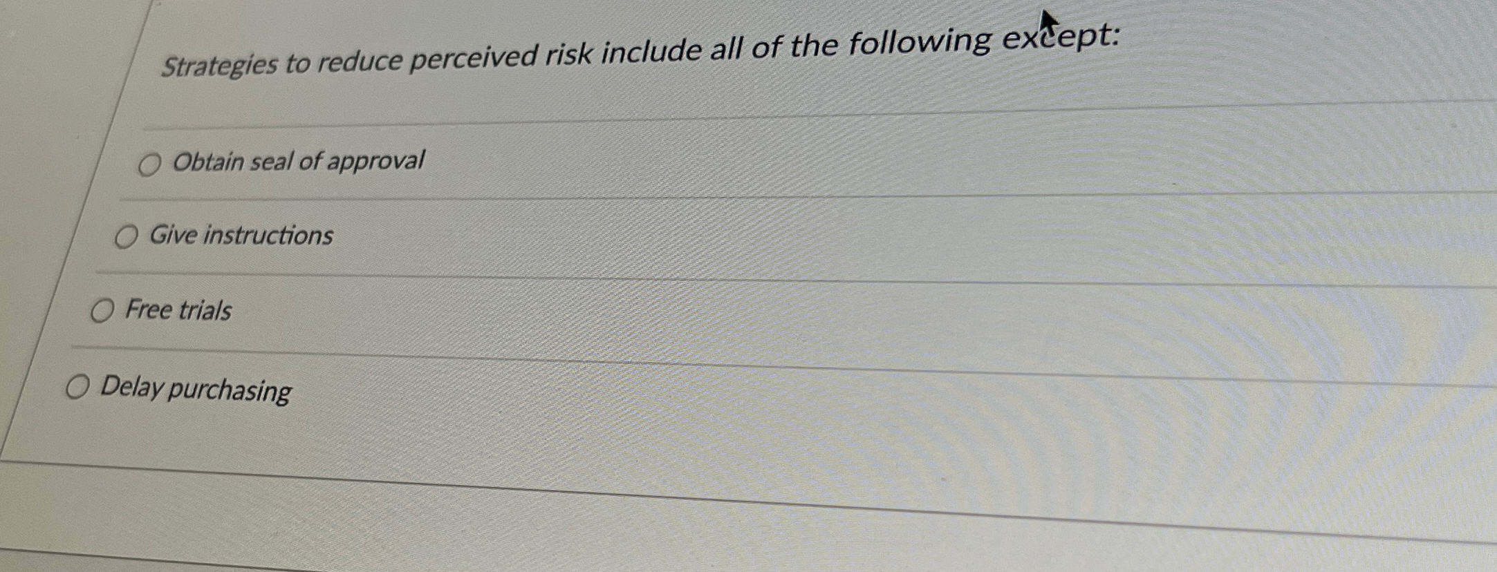 Solved Strategies to reduce perceived risk include all of | Chegg.com