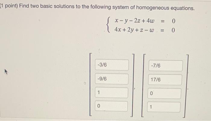 Solved point) Find two basic solutions to the following | Chegg.com