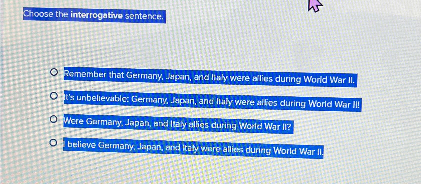 Solved Choose the interrogative sentence.Remember that | Chegg.com