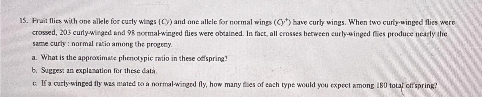 Solved Fruit flies with one allele for curly wings (Cy) ﻿and | Chegg.com