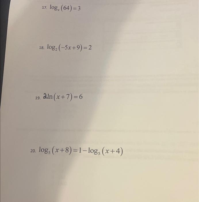 Solved 17 Logx 64 3 18 Log2 5x 9 2 9 2ln x 7 6 Chegg