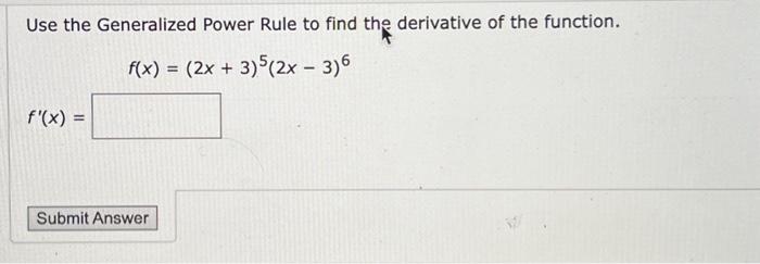 Solved Use the Generalized Power Rule to find the derivative | Chegg.com