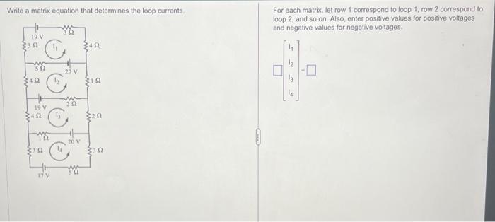Solved Write a matrix equation that determines the loop | Chegg.com