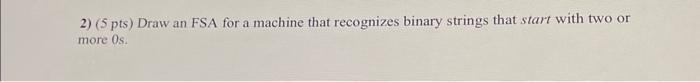 Solved Draw an FSA for a machine that revognizes binary | Chegg.com