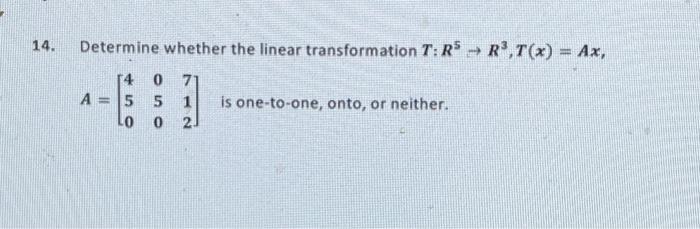 Solved Determine whether the linear transformation T: R^5 -> | Chegg.com