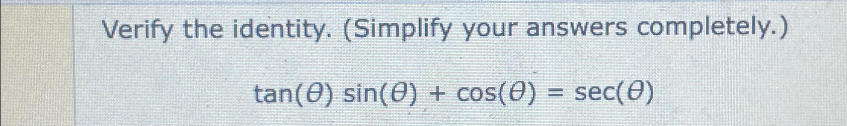 Solved Verify the identity. (Simplify your answers | Chegg.com