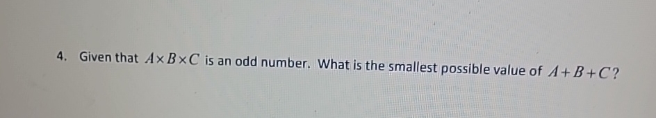 Solved Given that A×B×C ﻿is an odd number. What is the | Chegg.com