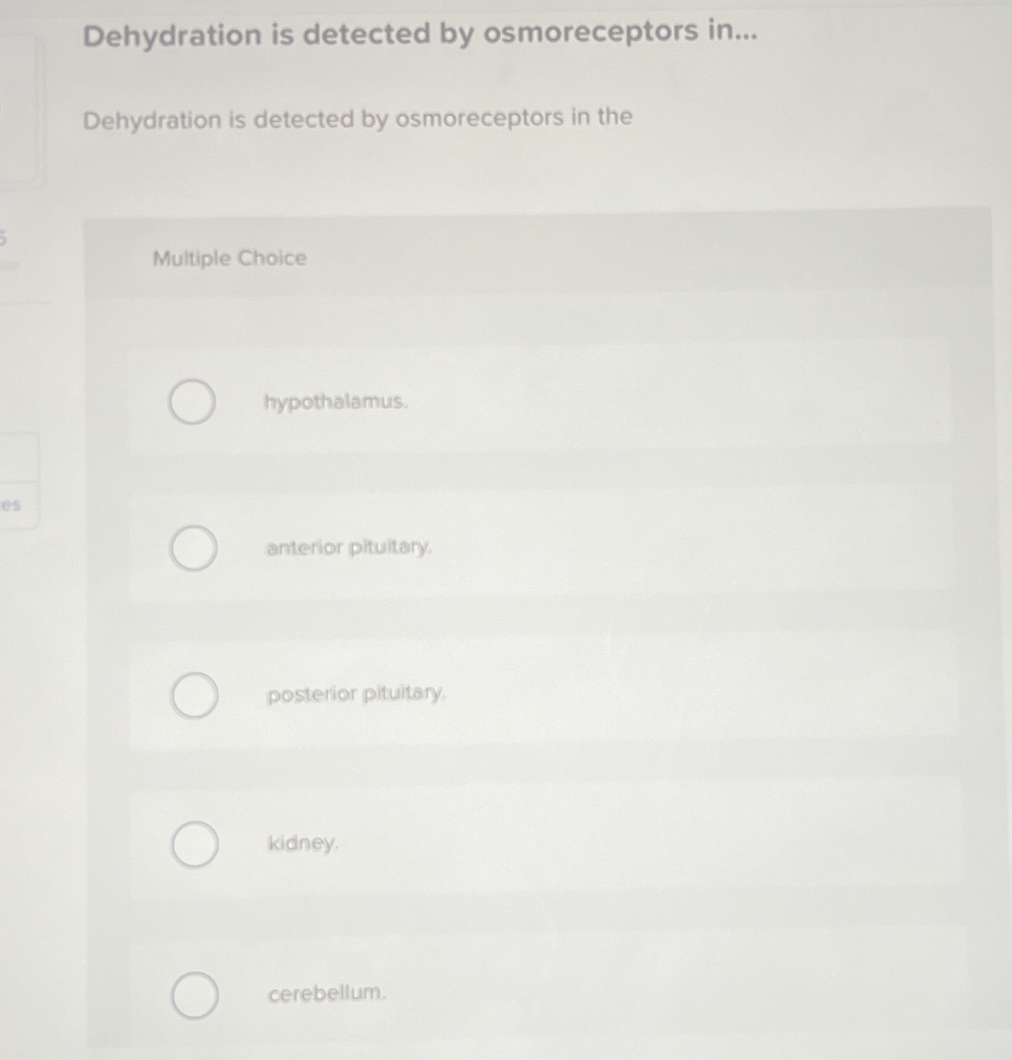 Solved Dehydration is detected by osmoreceptors | Chegg.com Solved Dehydration is detected by osmoreceptors | Chegg.com