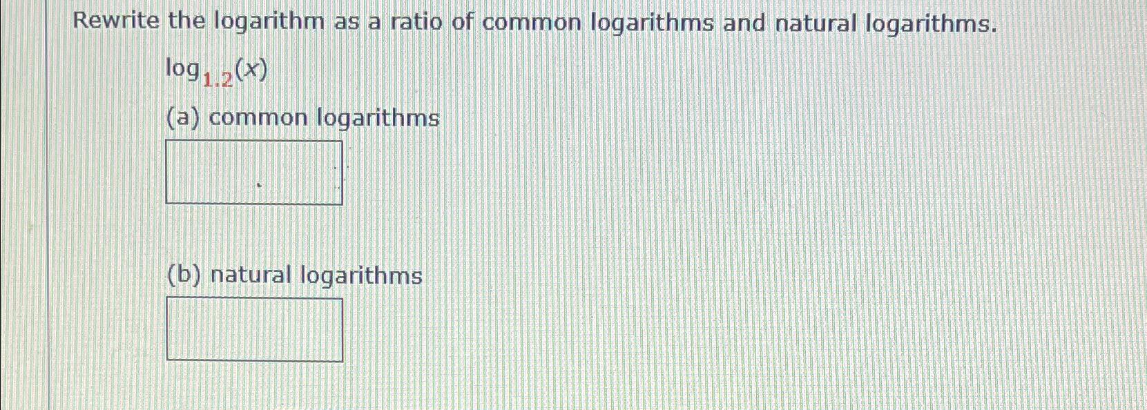 Solved Rewrite The Logarithm As A Ratio Of Common Logarithms