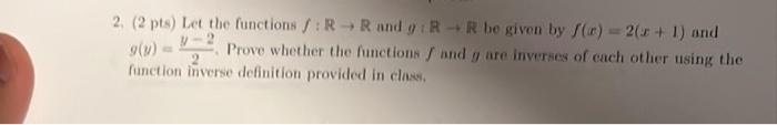 Solved 2. (2pts) Let the functions f:R→R and y r R→R he | Chegg.com